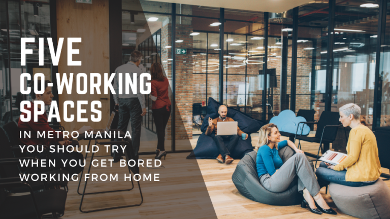 5 CO-WORKING SPACES IN METRO MANILA YOU SHOULD TRY WHEN YOU GET BORED ...
